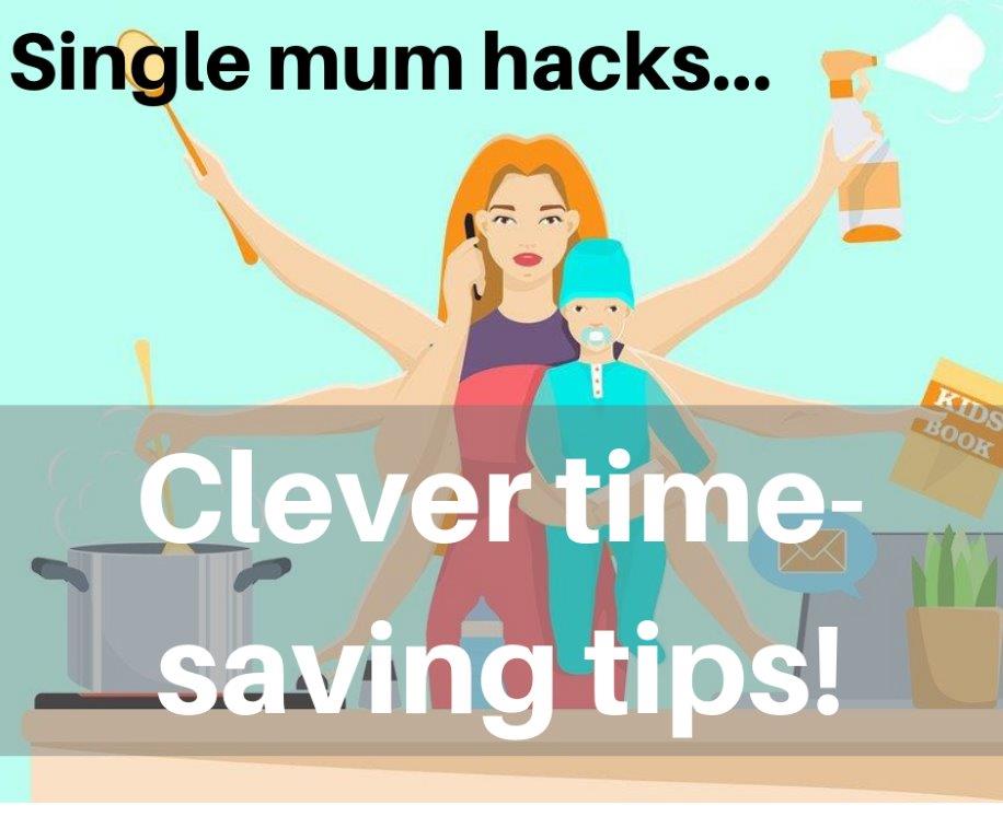 Single mum life hacks - Time saver cheat-sheet for busy single mums!